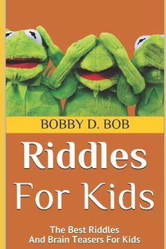 Libro Riddles For Kids: The Best Riddles And Brain Teasers For Kids (en ...