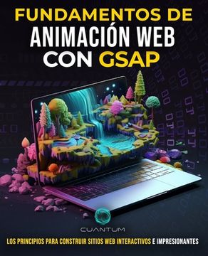 Libro Fundamentos de Animación Web con GSAP: Construye y Diseña Sitios ...