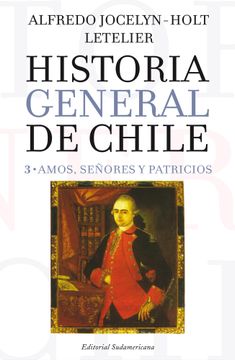 Libro Historia General de Chile 3 De Alfredo jocelyn-holt - Buscalibre