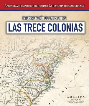 Libro Interpretación de Datos Sobre Las Trece Colonias (Interpreting ...