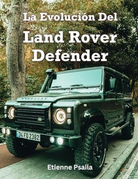 Libro La Evolución del Land Rover Defender De Etienne Psaila - Buscalibre