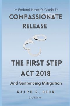 Libro Federal Inmate Guide For Compassionate Release, The First Step ...