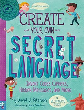 Libro Create Your own Secret Language: Invent Codes, Ciphers, Hidden ...