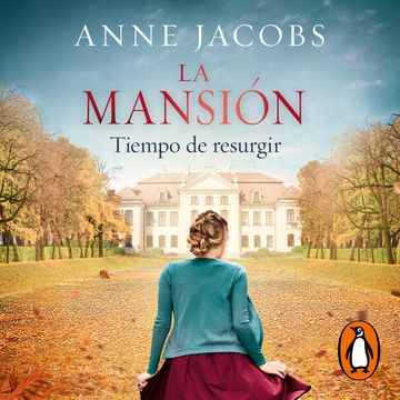 Libro La mansión. Tiempo de resurgir De Anne Jacobs - Buscalibre ...