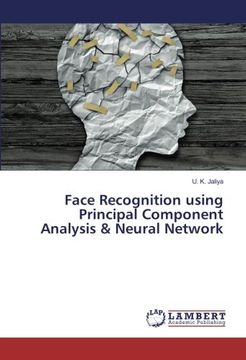 Libro Face Recognition using Principal Component Analysis & Neural Network De U. K. Jaliya ...