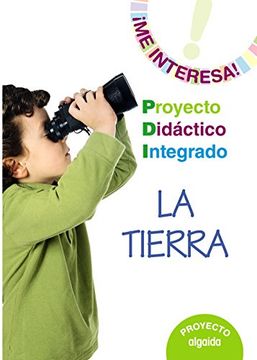Libro Proyecto Didáctico Integrado "" La Tierra "", Laura Anguiano ...