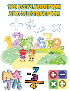 Libro 100 days addition and subtraction: Math Drills,100 Days of ...