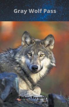 Libro Gray Wolf Pass (en Inglés) De Reynolds, Robert - Buscalibre