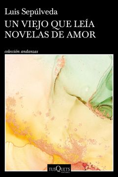 Libro Un viejo que leía novelas de amor De Luis Sepúlveda - Buscalibre