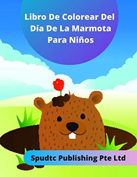 Libro Libro de Colorear del día de la Marmota Para Niños De Spudtc ...