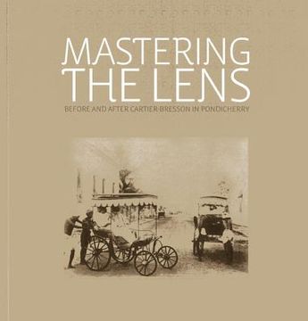 Libro Mastering the Lens: Before and After Cartier-Bresson in ...