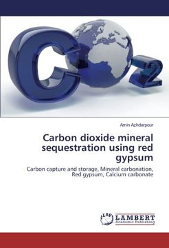 Libro Carbon dioxide mineral sequestration using red gypsum: Carbon ...