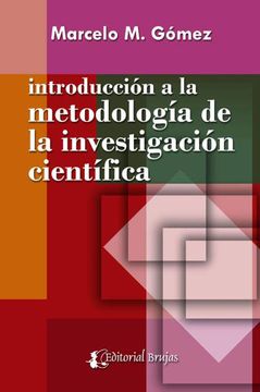 Libro Introducción a la metodología de la investigación científica De Marcelo M. Gómez - Buscalibre