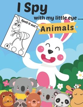 Libro I Spy with my Little Eye Animals: A Fun Activity Alphabet Zoo ...