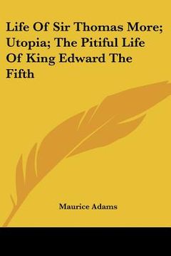 Libro life of sir thomas more; utopia; the pitiful life of king edward ...