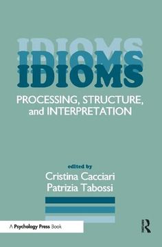 Libro Idioms: Processing, Structure, and Interpretation (en Inglés) De Cacciari Cristina Tabossi ...