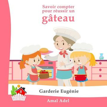 Libro Savoir compter pour réussir un gâteau (en Francés) De Adel, Amal ...