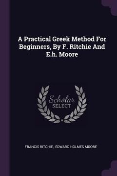 Libro A Practical Greek Method For Beginners, By F. Ritchie And E.h ...