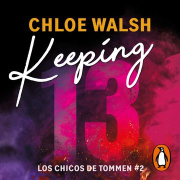 Libro Keeping 13 (Los chicos de Tommen 2) De Chloe Walsh - Buscalibre