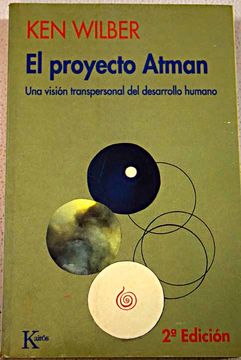 Libro El proyecto Atman: una visión transpersonal del desarrollo humano ...
