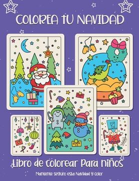 Libro Colorea tu Navidad. Libro de colorear para niños: Regalo de Navidad para niños o regalo ...