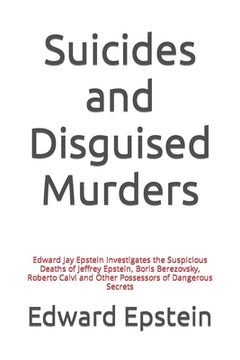 Libro Suicides and Disguised Murders: Edward Jay Epstein Investigates ...