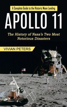 Libro Apollo 11: A Complete Guide to the Historic Moon Landing (The ...
