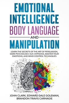 Libro Emotional Intelligence, Body Language and Manipulation: Learn the ...