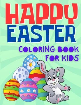 Libro Happy Easter Coloring Book For Kids: Fun Easter Coloring Activity ...