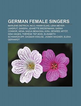 Libro german female singers: marlene dietrich, nico, hanin elias, lena ...