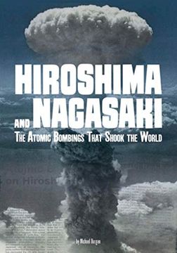 Libro Hiroshima and Nagasaki: The Atomic Bombings That Shook the World ...