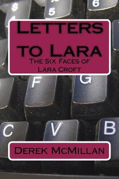 Libro Letters to Lara: The Six Faces of Lara Croft (en Inglés) De ...