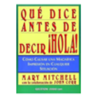Libro Que Dice Antes de Decir¡ Hola! Como Causar una Magnifica Impresi ...