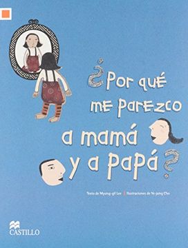 Libro Porqué me Parezco a Mamá y a Papá? 1Ema De Si-Myung Lee - Buscalibre