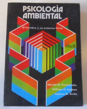 Libro Psicología Ambiental - el Hombre y su Entorno Físico De Leanne G ...