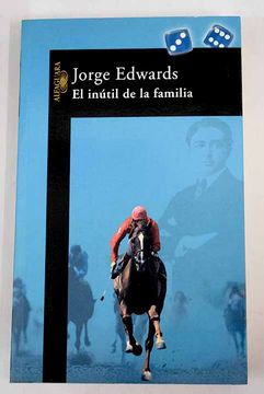 Libro El inútil de la familia De Edwards, Jorge - Buscalibre Chile