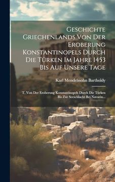 Libro Geschichte Griechenlands von der Eroberung Konstantinopels Durch ...