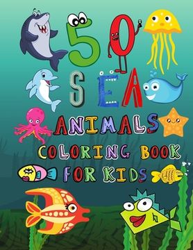 Libro 50 Sea Animals Coloring Book for Kids: Funny Coloring Book Gift ...