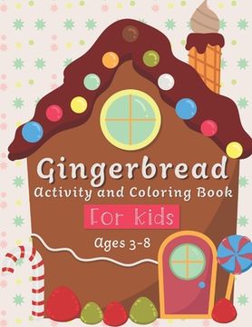 Libro Gingerbread Activity and Coloring Book Ages 3-8: Filled with Fun ...