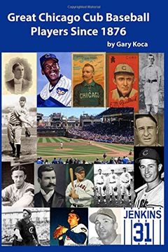 Libro Great Chicago cub Baseball Players Since 1876 (en Inglés) De Koca ...