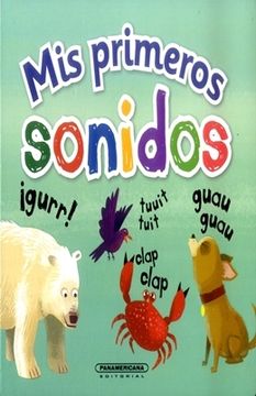 Libro MIS PRIMEROS SONIDOS De SIN AUTORPANAMERICANA - Buscalibre