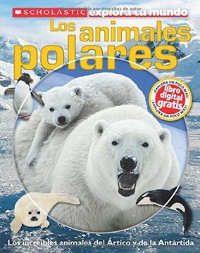 Libro Scholastic Explora Tu Mundo: Los Animales Polares: (Spanish ...