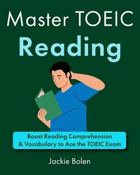 Libro Master TOEIC Reading: Boost Reading Comprehension & Vocabulary to ...