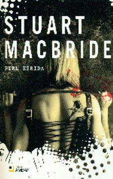 Libro Piel herida (Negra (ambar)) De Stuart Macbride - Buscalibre