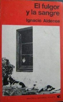 Libro El Fulgor y la Sangre De Ignacio Aldecoa - Buscalibre