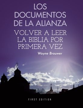 Libro Los Documentos de la Alianza: Volver a Leer la Biblia por Primera ...