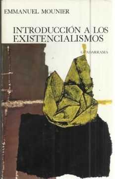 Libro Introducción A Los Existencialismos. De Mounier, Emmanuel ...