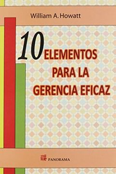 Libro 10 Elementos Para la Gerencia Eficaz De William Howatt - Buscalibre