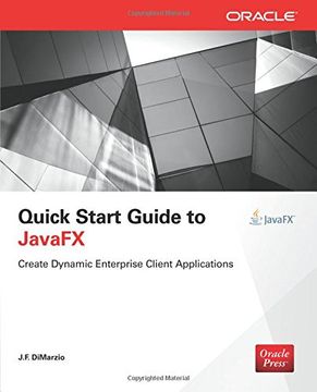 Libro Quick Start Guide to Javafx (en Inglés) De J.F. Dimarzio - Buscalibre