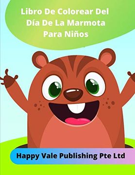 Libro Libro de Colorear del día de la Marmota Para Niños De Happy Vale ...